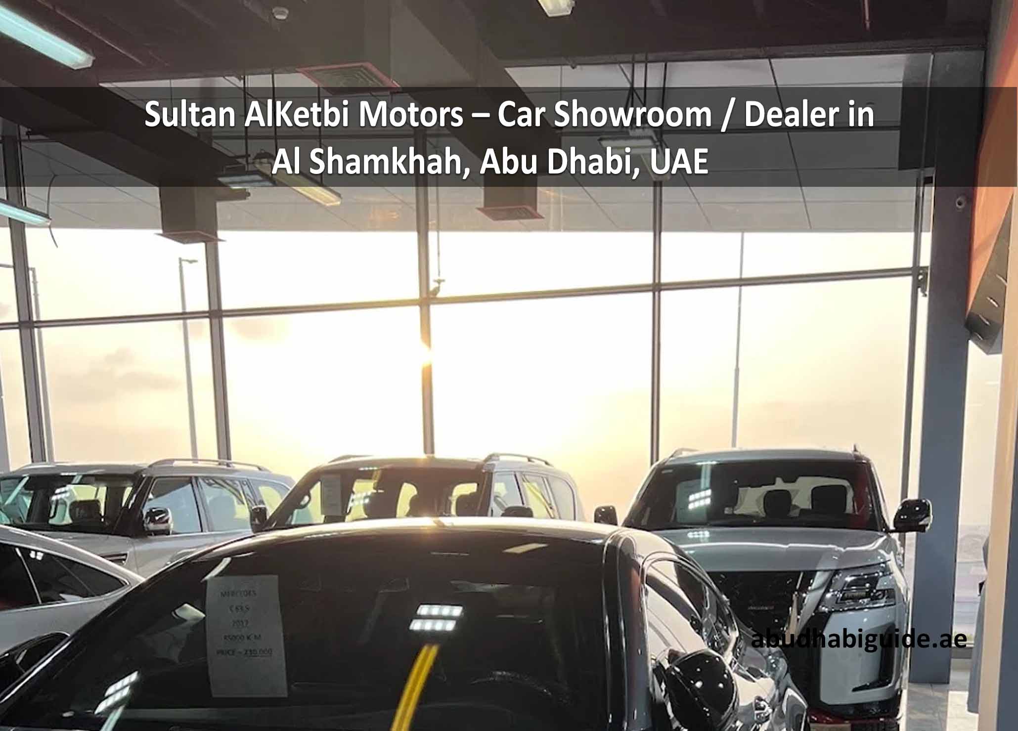 Sultan AlKetbi Motors - Car Showroom / Dealer in Al Shamkhah, Abu Dhabi ...
